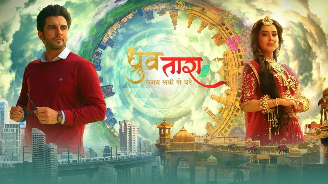 Dhruv Tara – Samay Sadi Se Pare: a unique and fresh concept in our regular television screen ...